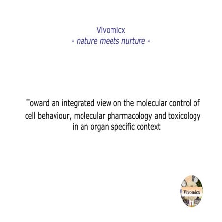 Toward an integrated view on the molecular control of cell behaviour, molecular pharmacology and ...