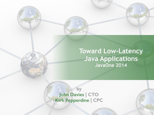 Toward Low Latency Java Applications Javaone 2014 Ppt