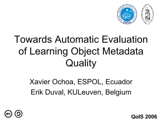 Towards Automatic Evaluation Of Learning Object Metadata Quality Ppt