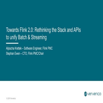 Flink Forward San Francisco 2019: Towards Flink 2.0: Rethinking the stack and APIs to unify ...