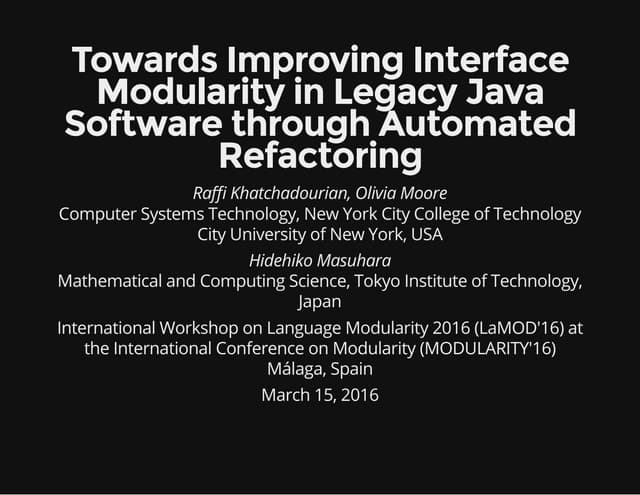 Towards Improving Interface Modularity In Legacy Java Software Through Automated Refactoring Ppt