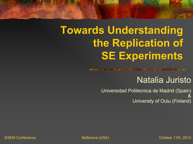 Towards Understanding Se Experiments Replication Esem13 Keynote Pptx