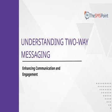 Instant Connection with Two-Way Messaging Made Easy | PPTX