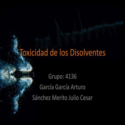 Toxicidad de los disolventes | PPTX