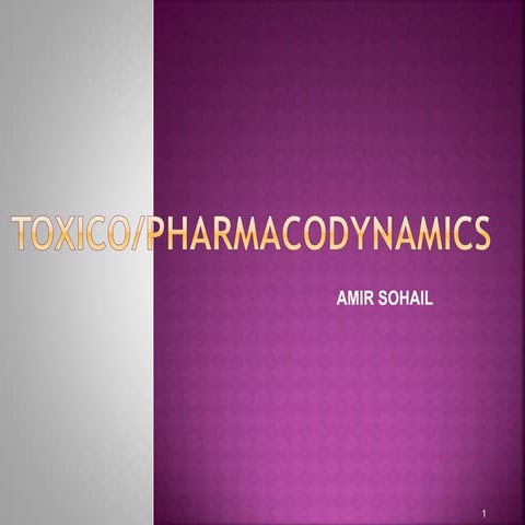 Toxicodynamics or pharmacodynamics | PPTX