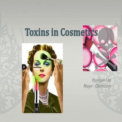 Toxins In Cosmetics Presentation | PPTX