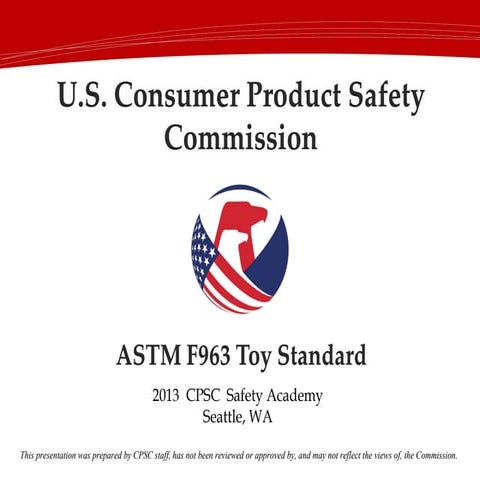 2013 Toy Safety Standard ASTM F963, 2013 Safety Academy | PPT