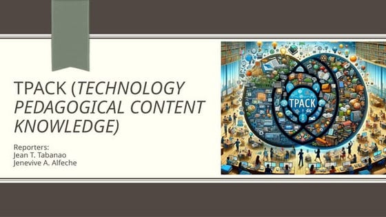 TPACK as a Framework for Technology Driven Teaching and Learning | PDF