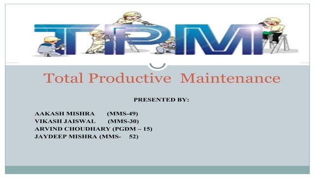PPT ON TOTAL PRODUCTIVE MAINTENANCE (TPM) | PPT