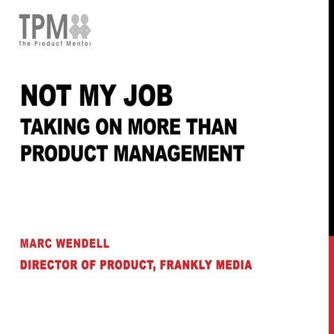 Not My Job - Product Manager | PPT