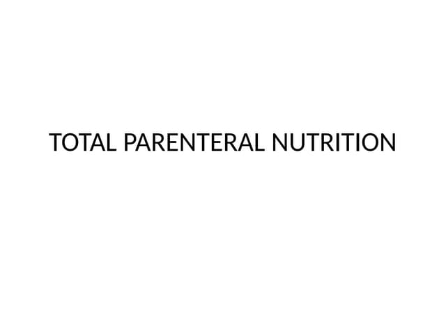 Parenteral nutrition copy | PPTX | Pregnancy | Reproductive Health