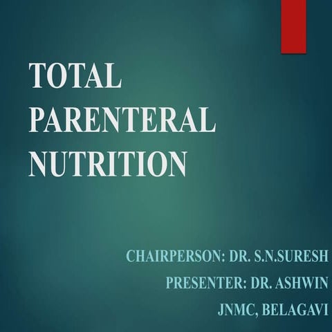 Total Parenteral Nutrition | PPTX