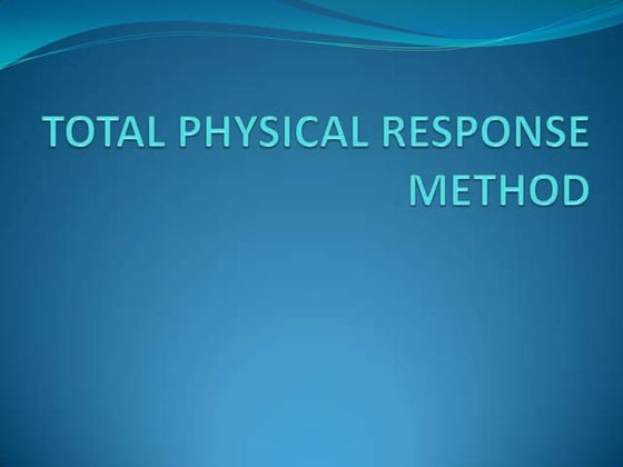 Total Physical Response (TPR Method) | PPTX | Education