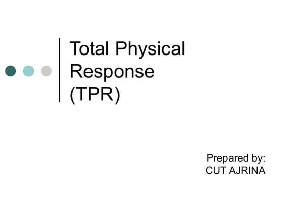 Total Physical Response (TPR Method) | PPTX | Education