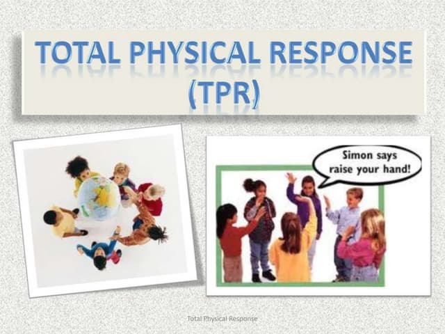 Total Physical Response (TPR Method) | PPTX | Education