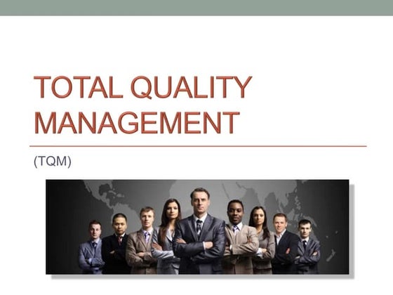 CONCEPT OF TOTAL QUALITY MANAGEMENT | PPTX | Business Administration ...