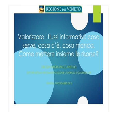 Valorizzare i flussi informativi: cosa serve, cosa c’è, cosa manca ...