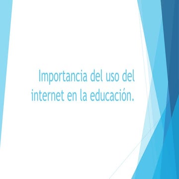 Importancia del uso del Internet en la educación. | PPTX