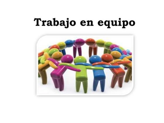 trabajo-en-equipo para poder lograr objetivos en comun.pptx