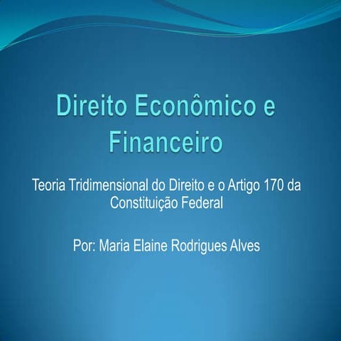 Teoria Tridimensional de Miguel Reale e o Artigo 170 da Constituição ...