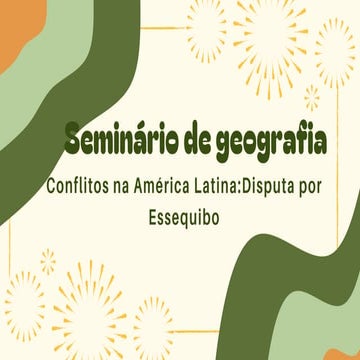 Seminário de Geografia - Disputa por Essequibo | PPT
