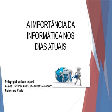 A IMPORTÂNCIA DA INFORMÁTICA NOS DIAS ATUAIS | PPTX