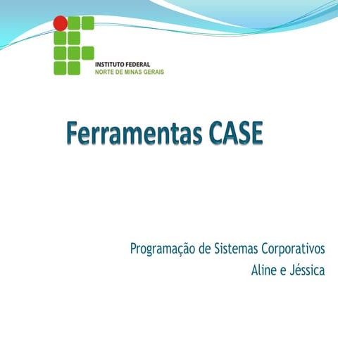 Apresentando ferramentas CASE | PPTX