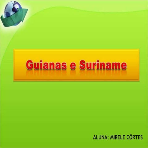 Trabalho sobre as Guianas - Mirele.pptx