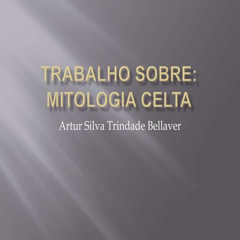 Trabalho sobre mitologia celta.pptx