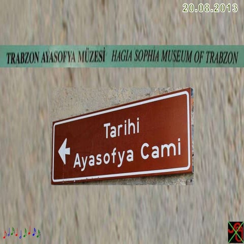 TRABZON AYASOFYA MÜZESİ,HAGIA SOPHIA MUSEUM OF TRABZON.ppsx