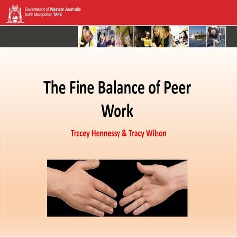Tracey Hennessy and Tracy Wilson - The Fine Balance of Peer Work | PPTX