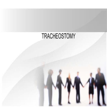 TRACHEOSTOMY, a surgical procedure to exteriorise the windpipe.pptx