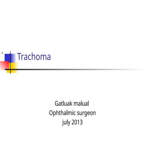 TRACHOMA- DIAGNOSIS AND MANAGEMENT | PPTX