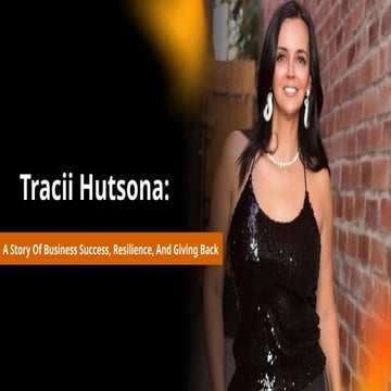 Tracii Hutsona A Story Of Business Success, Resilience, And Giving Back ...