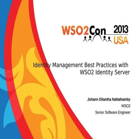 WSO2Con US 2013 - Identity Management Best Practices with WSO2 Identity ...