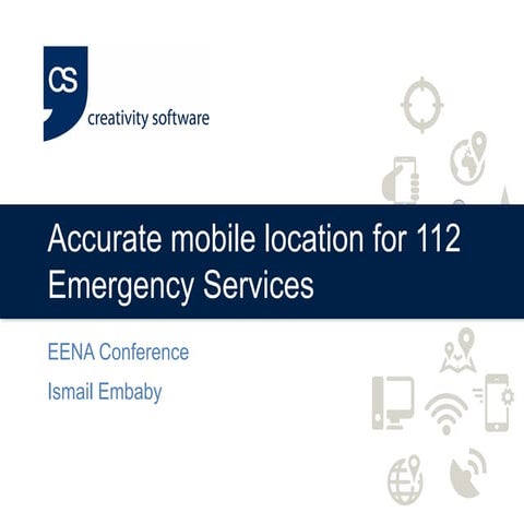 EENA2019: Track3 session4 Accurate mobile location for 112 emergency ...