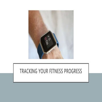Tracking Your Fitness Progress | PPTX
