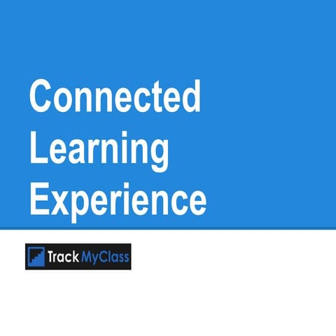 TrackMyClass - Connected Learning Experience | PDF