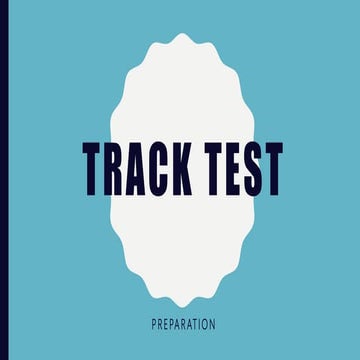 Track test preparation | PPT