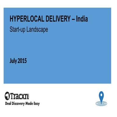 Tracxn Hyperlocal Delivery Landscape - July 2015 | PDF