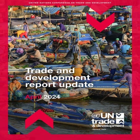 Trade and Development Report update 2024 - UNCTAD - United Nations Conference on Trade and ...