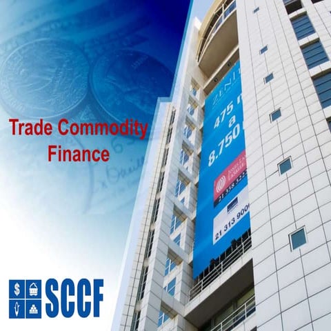 Trade commodity finance | PPTX | Commodities | Economy
