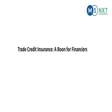 Trade Credit Insurance- A Boon for Financiers.pptx