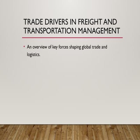 Trade_Drivers_Presentation fright and transportation | PPTX