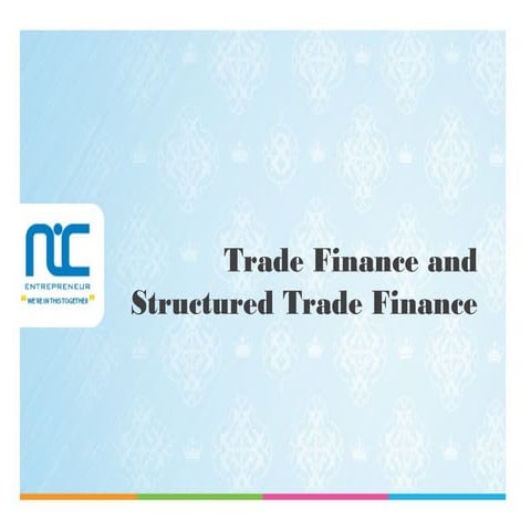 Trade Finance and Structured Trade Finance | PPT