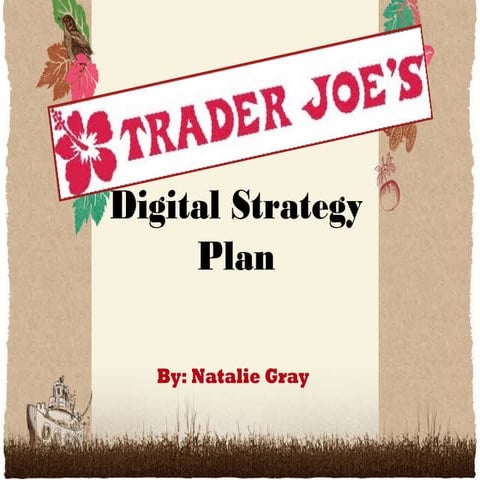 NMDL Final: Trader Joes Digital Strategy Plan | PPT