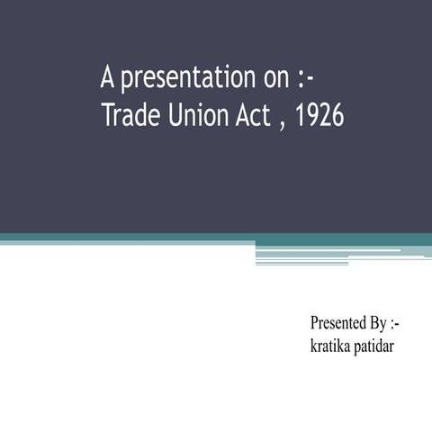 Trade union act , 1926 2 | PPTX