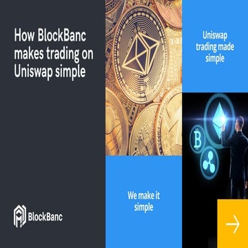 How BlockBanc Makes Trading on Uniswap Simple | PDF