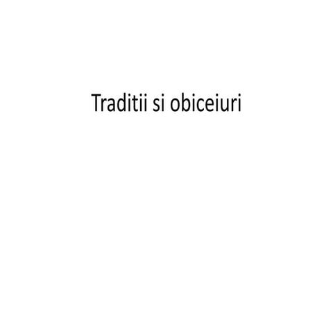 Traditii si obiceiuri | PPTX