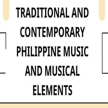 Traditional and Contemporary Philippine Music and Musical Elements.pptx